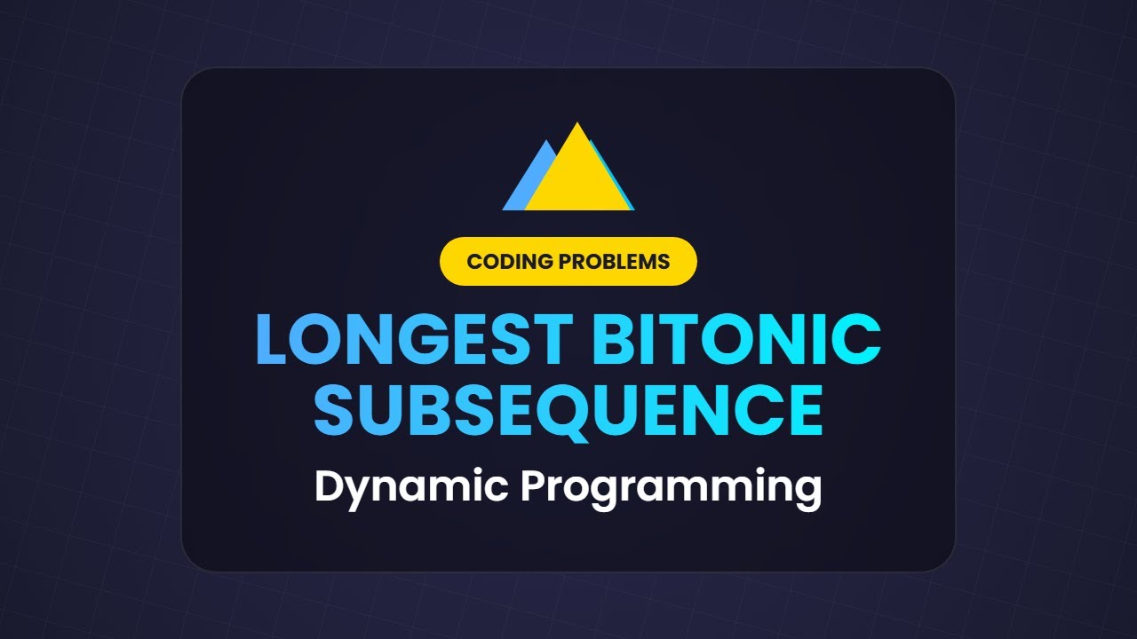 Longest Bitonic Subsequence - Dynamic Programming Explained - YouTube