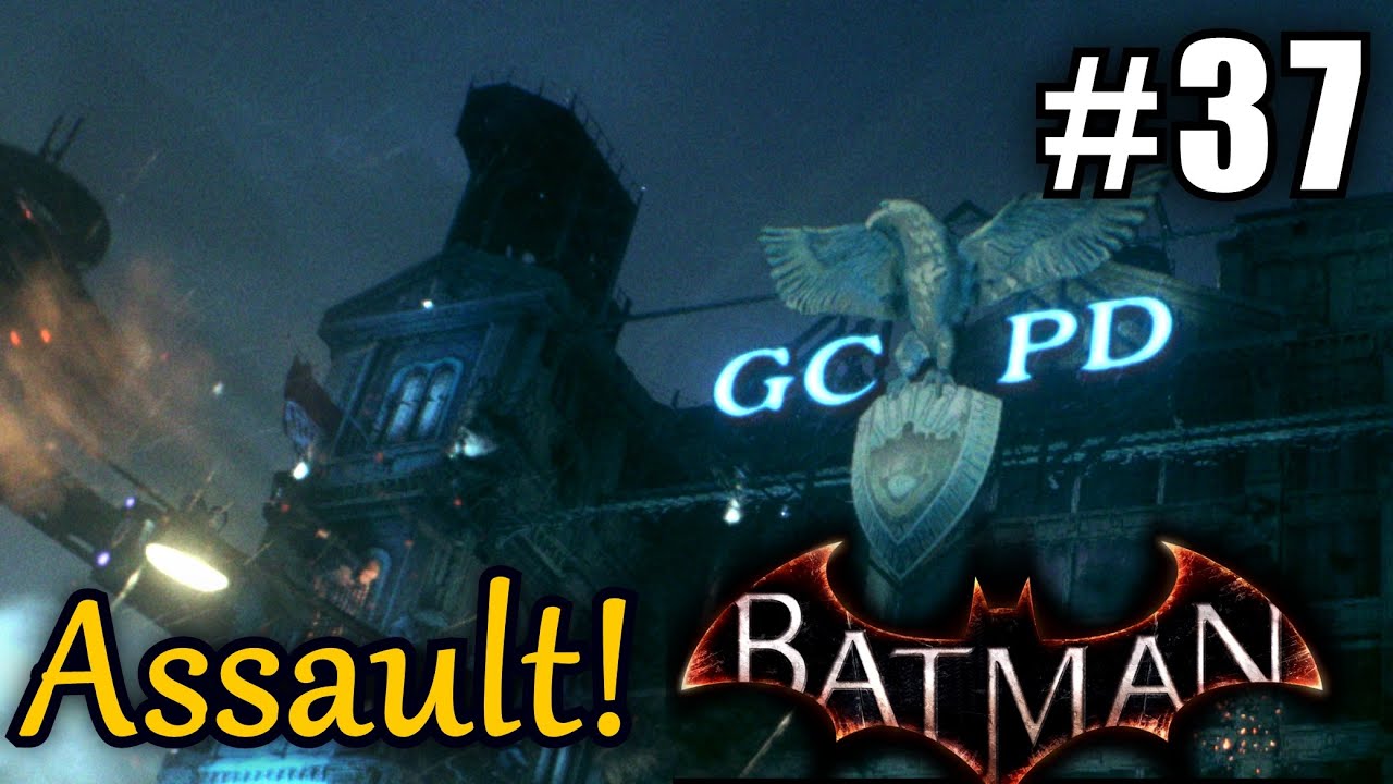 BATMAN ARKHAM KNIGHT #37 Assault on GCPD ★ pc let's play gameplay ...