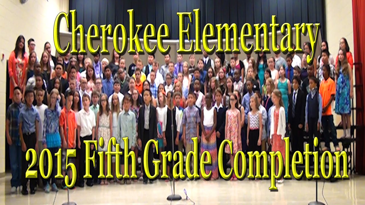 Cherokee Elementary 2015 5th Grade Completion - YouTube