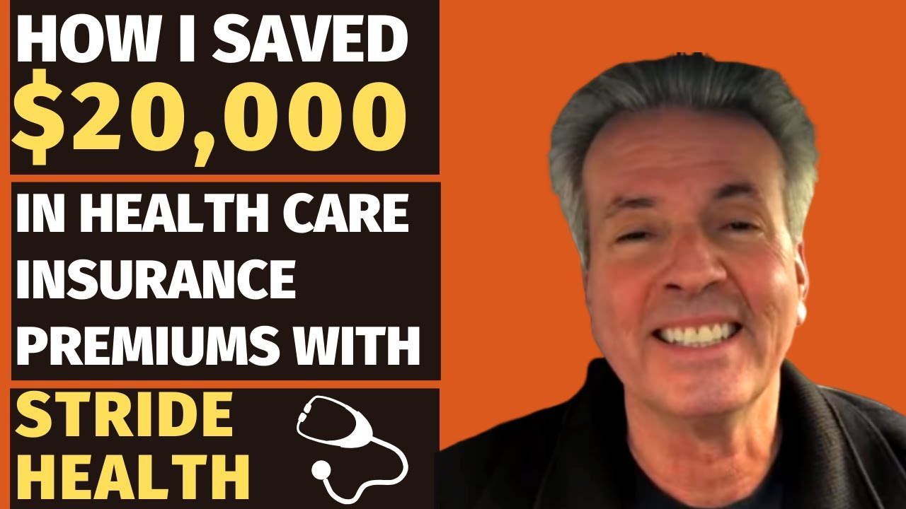How I Saved $20,000 In Health Care Insurance Premiums With Stride ...
