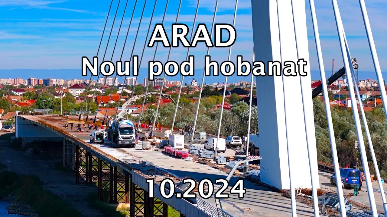 Arad - Noul pod hobanat - 10.2024 - YouTube