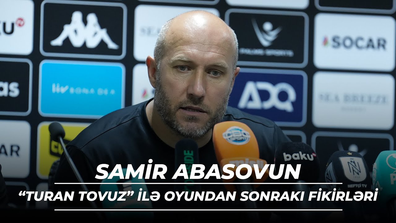 Baş məşqçi Samir Abasov “Turan Tovuz” ilə matçı şərh etdi - YouTube