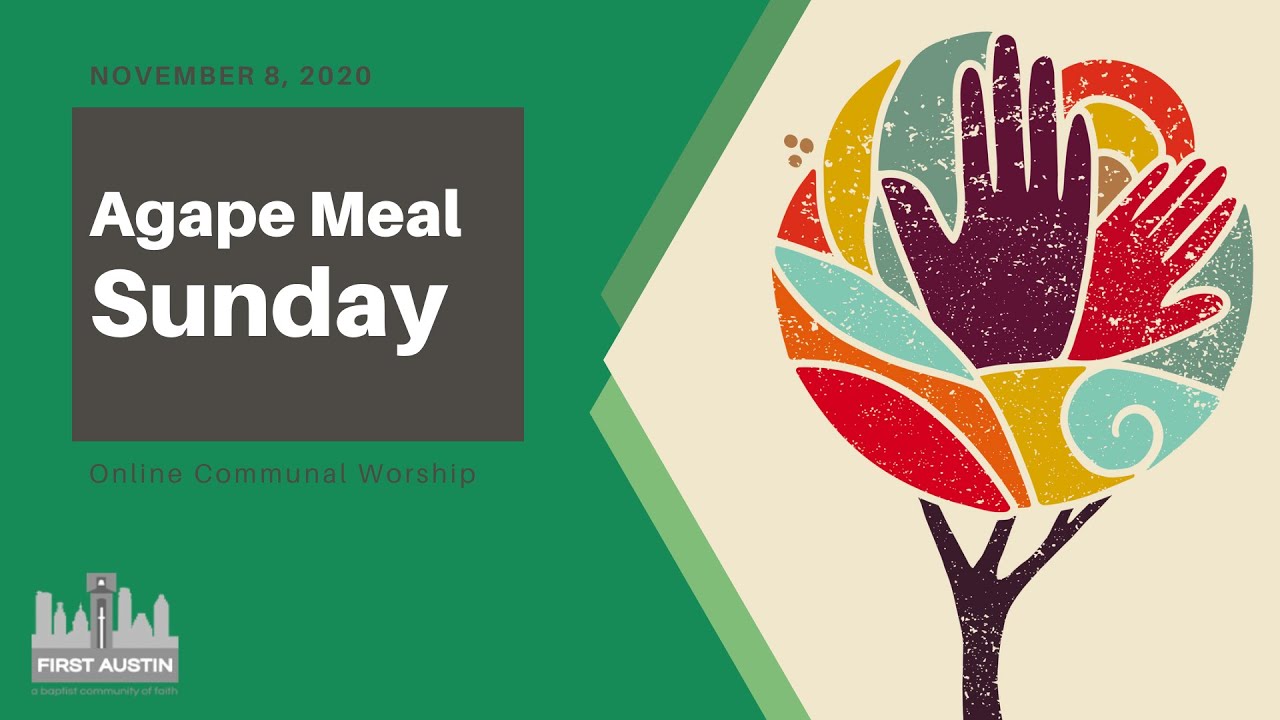 November 8, 2020: Agape Meal Sunday - Online Communal Worship - YouTube