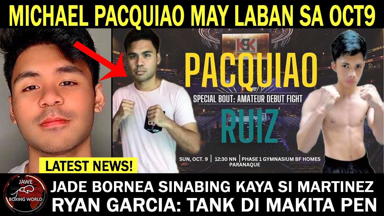 Breaking News: Michael Pacquiao Vs Nathaniel Ruiz Sa Oct9,Jade Bornea Kaya Si Martinez,Ryan,Tank ...