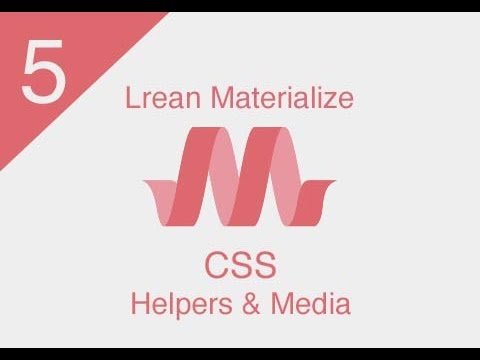 [ Learn Materialize ] #5 : CSS ( Helpers and Media ) - YouTube