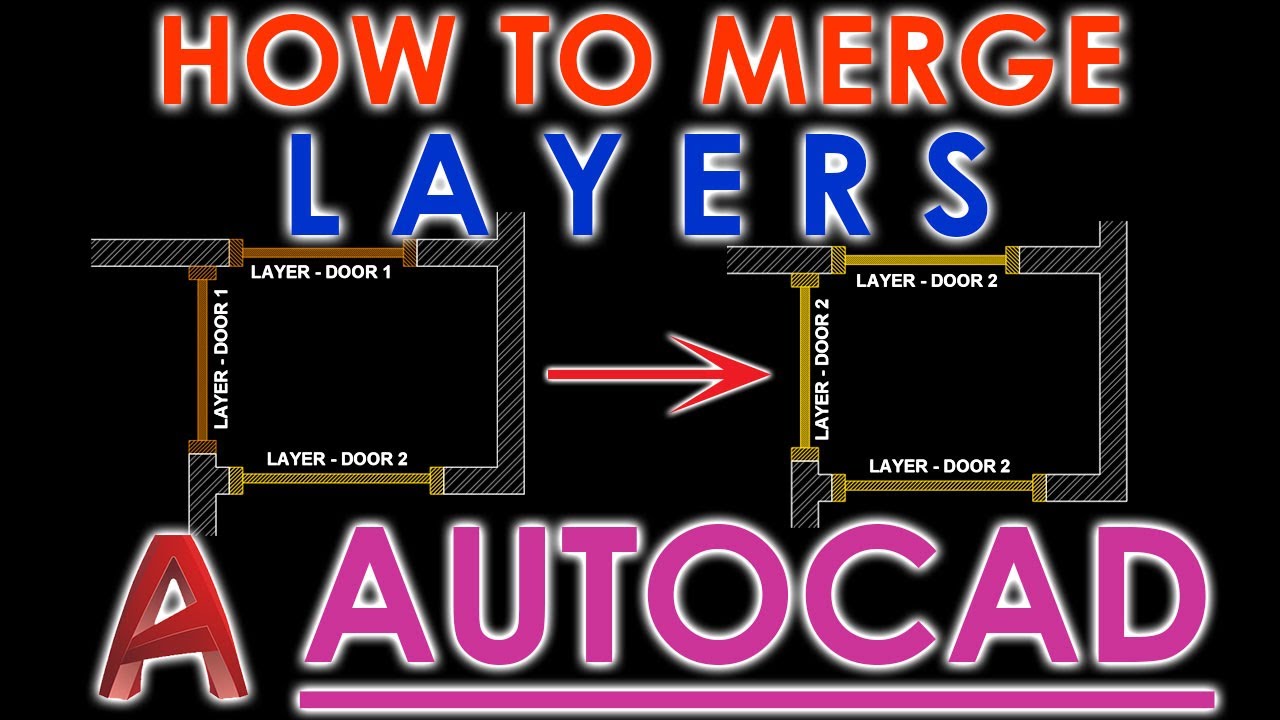 How To Use Layer Merge In Autocad At Brodie Driskell Blog