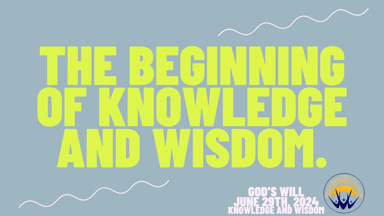 The Beginning of Knowledge and Wisdom: Will Tellez - June 29, 2024 ...