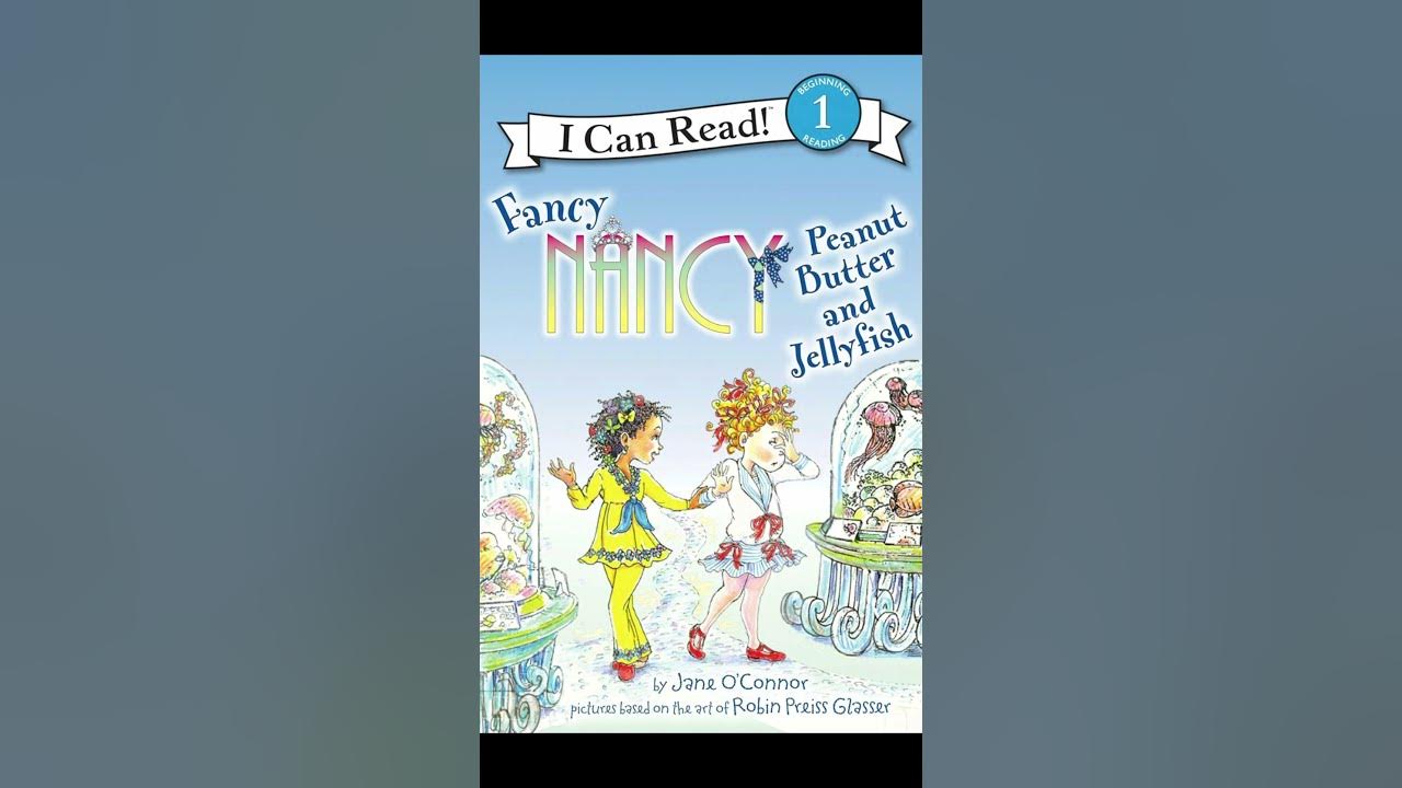 Read Aloud Books For Kids - Fancy Nancy ~ Peanut Butter And Jellyfish ...