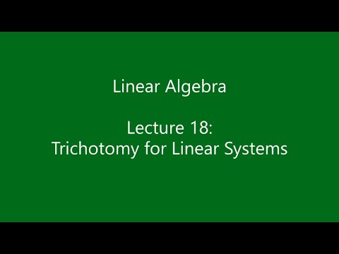 Linear Algebra - Lecture 18: Trichotomy for Linear Systems - YouTube