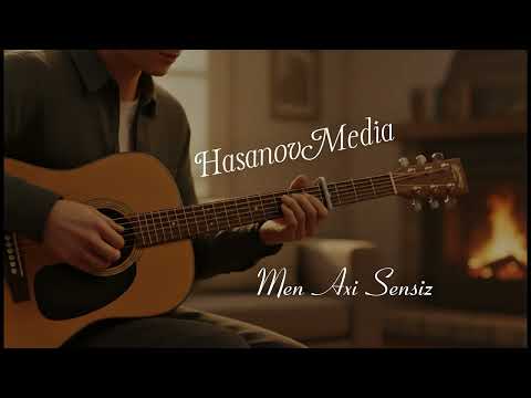 HasanovMedia - Men Axi Sensiz / Akustik Version 
