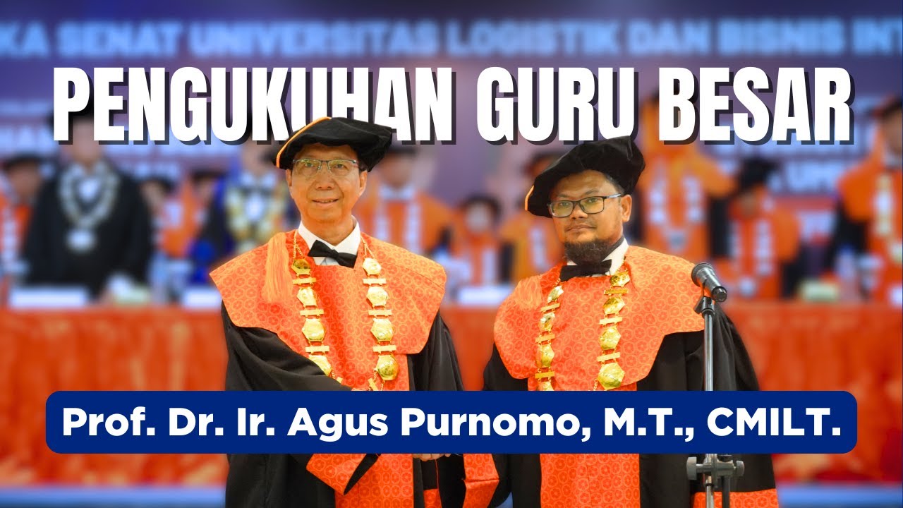 PENGUKUHAN GURU BESAR ULBI | Prof Dr. Ir. Agus Purnomo, MT, CLMIT ...