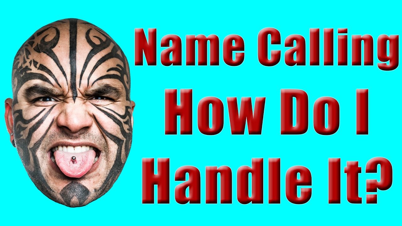 Name Calling Verbal Abuse How Do I Deal With It Ask Loy Machedo name-calling-verbal-abuse-how-do-i-deal-with-it-ask-loy-machedo