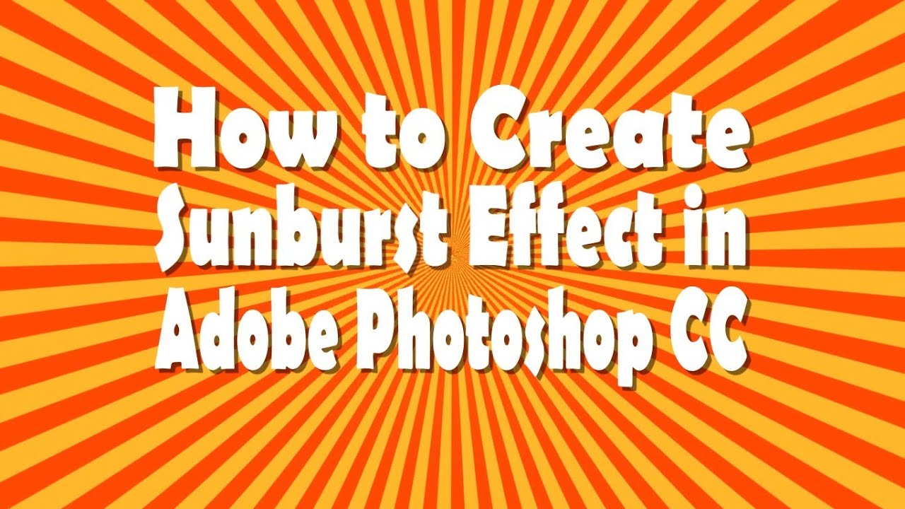 How to Create Sunburst Effect in Adobe Photoshop CC - YouTube