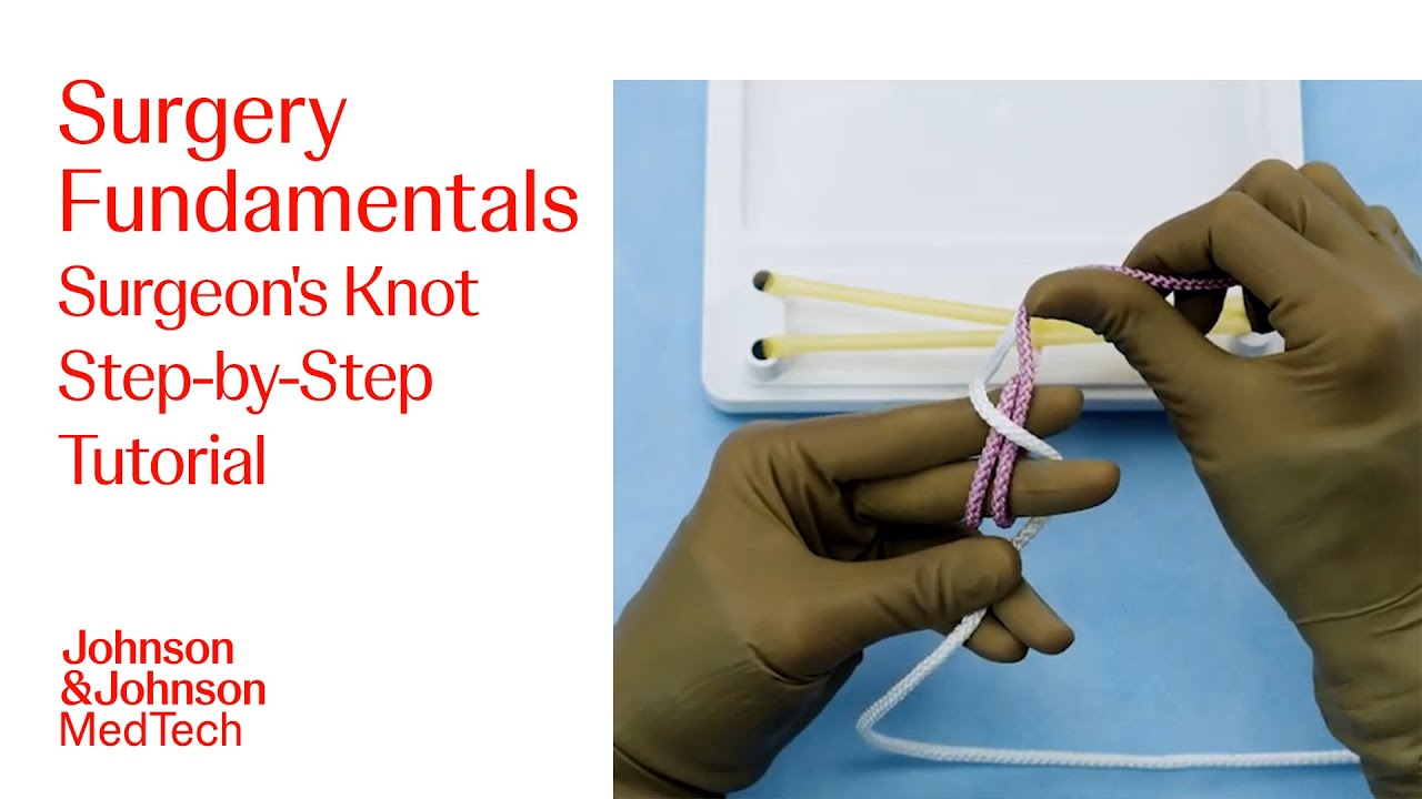 How to Tie a Surgeon's Knot | Foundational Surgical Skills with Dr ...