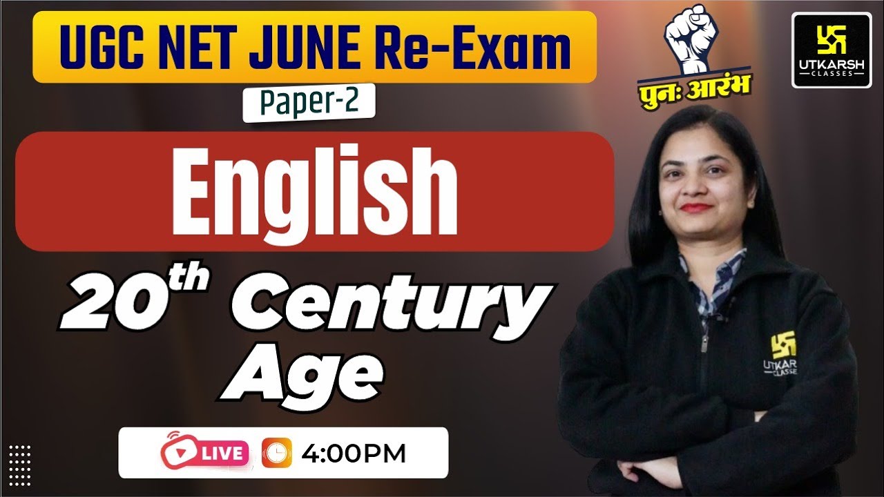 UGC NET JUNE 2024 Re-exam: Paper 2 | English | 20th Century Age by Neha ...