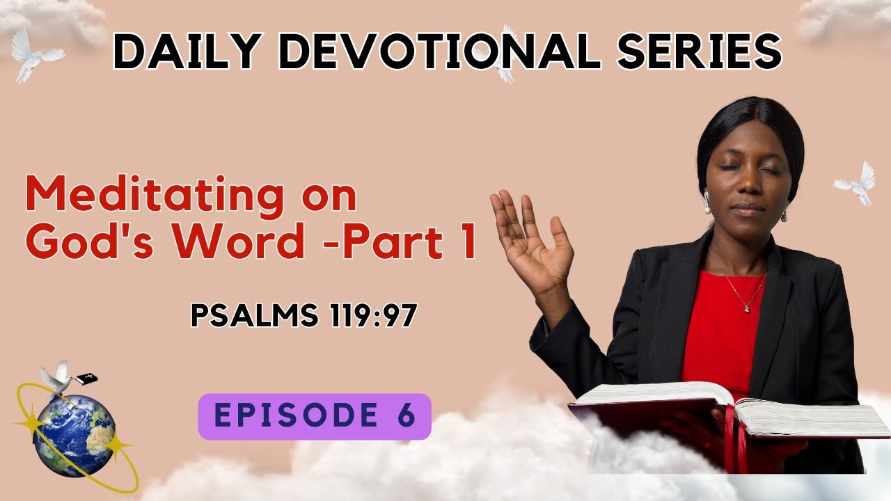 Meditating on the Word of God - Part 1- Daily Devotional Series ...