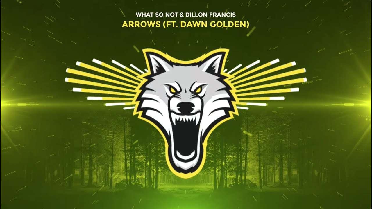 What So Not & Dillon Francis - Arrows (ft. Dawn Golden) - YouTube