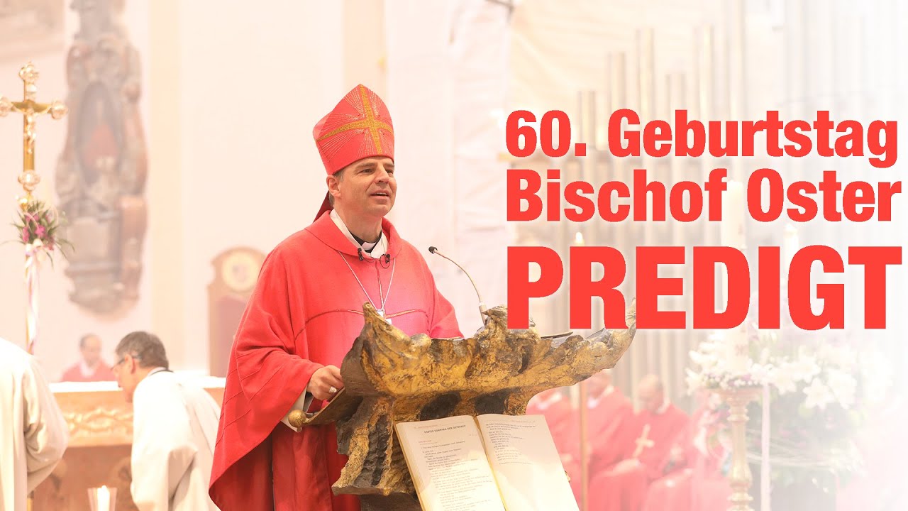 60. Geburtstag von Bischof Oster – Die Predigt - YouTube