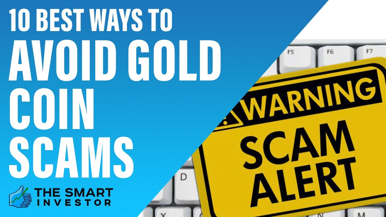 10 Best Ways To Avoid Gold Coin Scams - YouTube