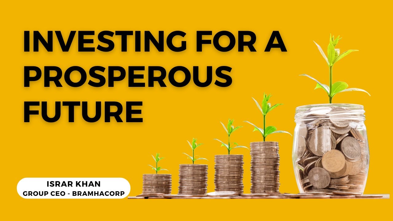 Investing for a Prosperous Future: Expert Insights by Israr Khan, Group ...