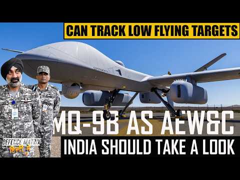 MQ-9B as AEW&C Radar | India should take a look | हिंदी में