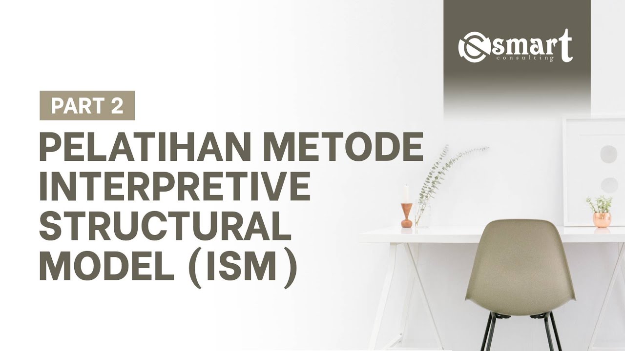 PELATIHAN METODE INTERPRETIVE STRUCTURAL MODEL (ISM) [Part 2] - YouTube