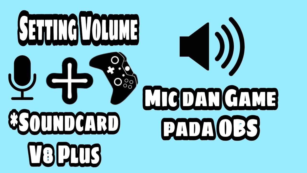 Cara mengatur volume mic dan game obs & soundcard v8 plus - YouTube