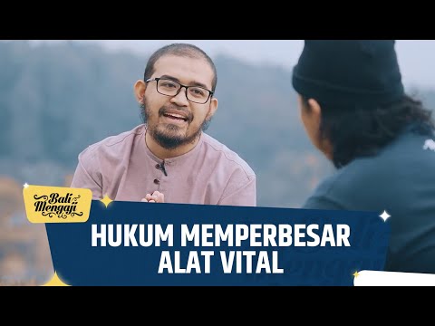 Video Pendek: Hukum Memperbesar Alat Vital - Ustadz dr. Raehanul Bahraen, M.Sc., Sp.Pk