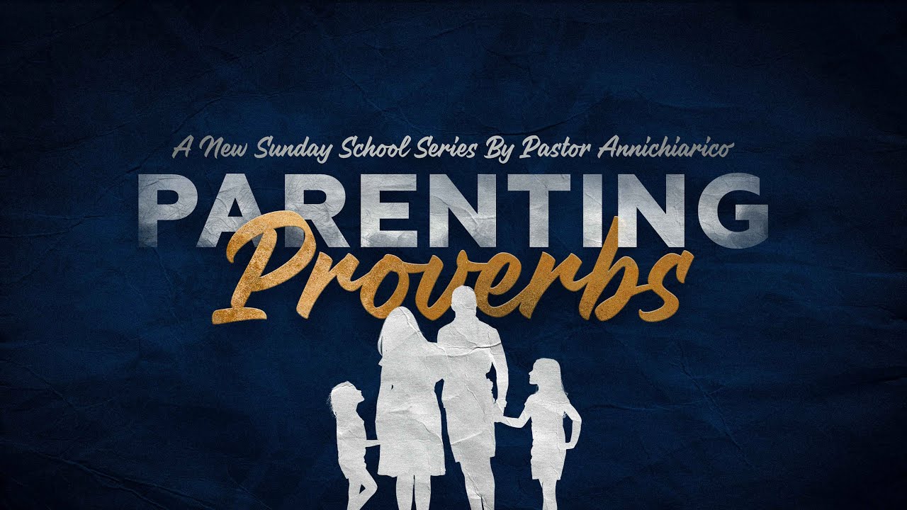 Sunday School - Parenting Proverbs - S . Annichiarico - 02.01.26 - YouTube