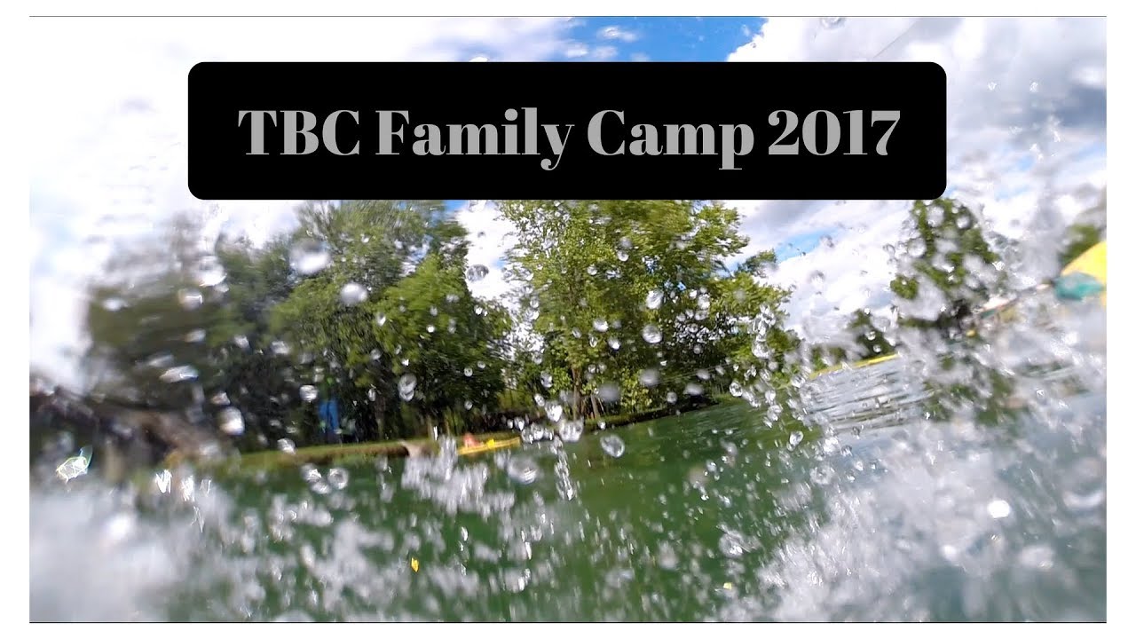 TBC Family Camp 2017 - YouTube