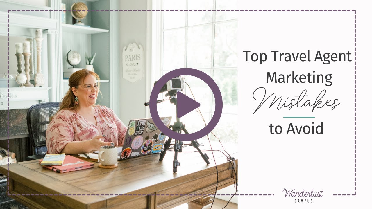 Top Travel Agent Marketing Mistakes to Avoid - YouTube