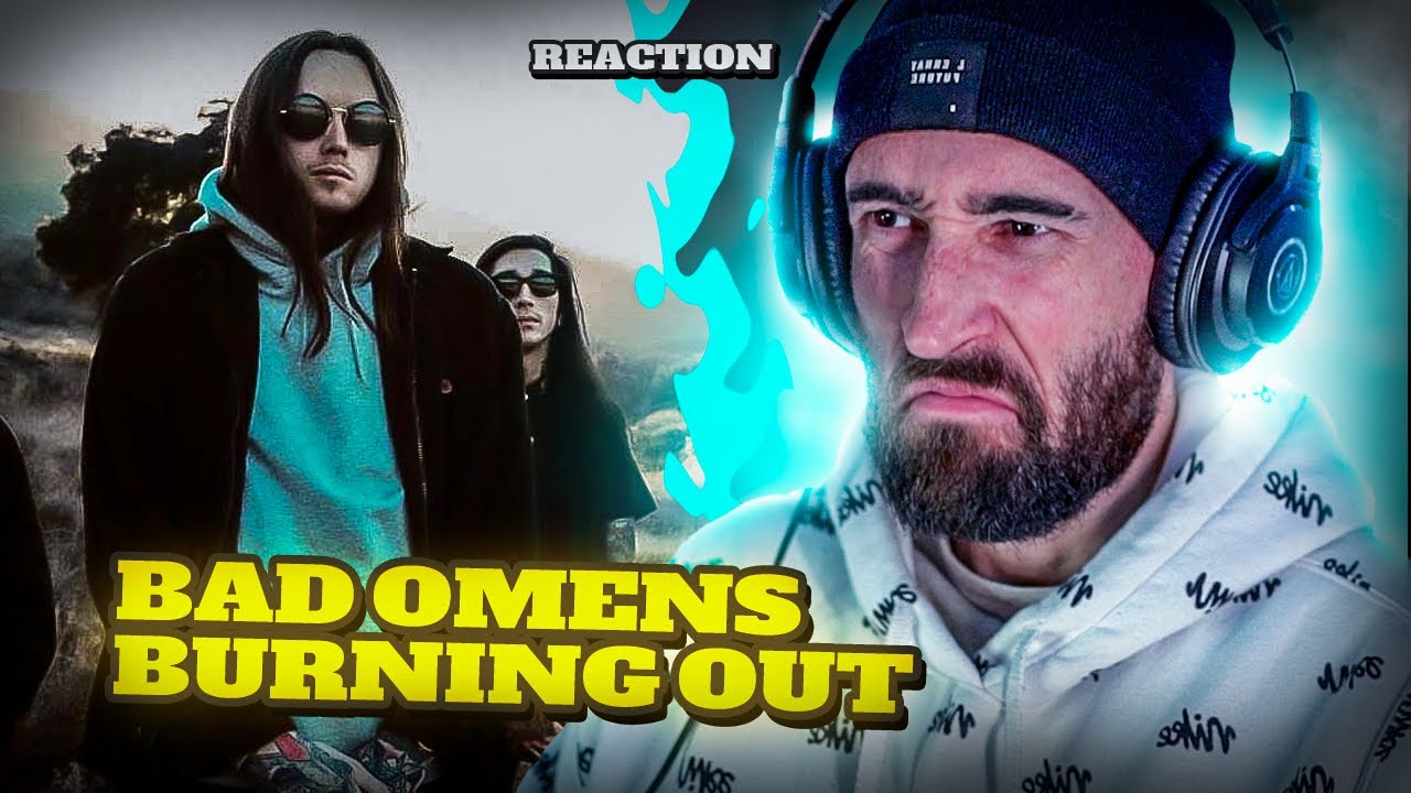 BAD OMENS - BURNING OUT [RAPPER REACTION] - YouTube