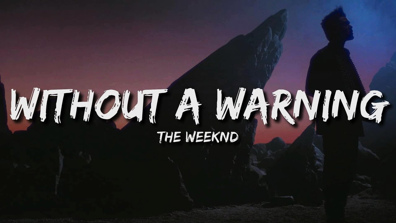 The Weeknd - Without A Warning (Lyrics) - YouTube