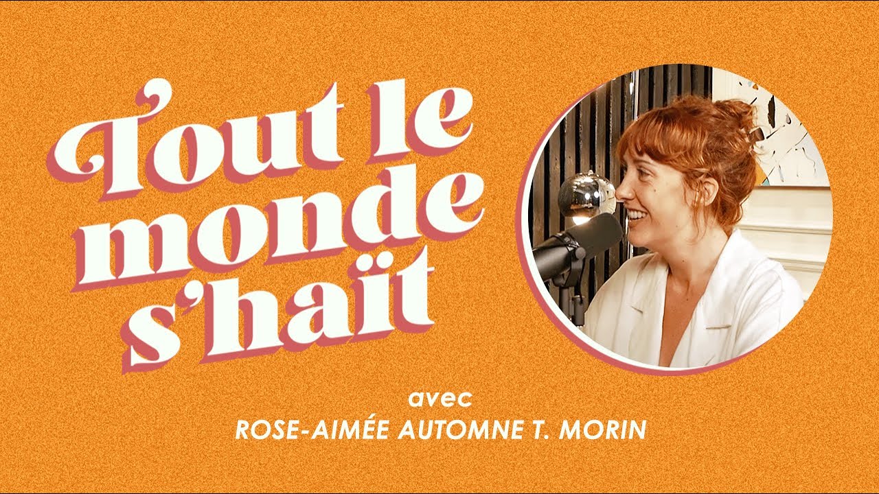 Tout le monde s'haït - Rose-Aimée Automne T. Morin - YouTube