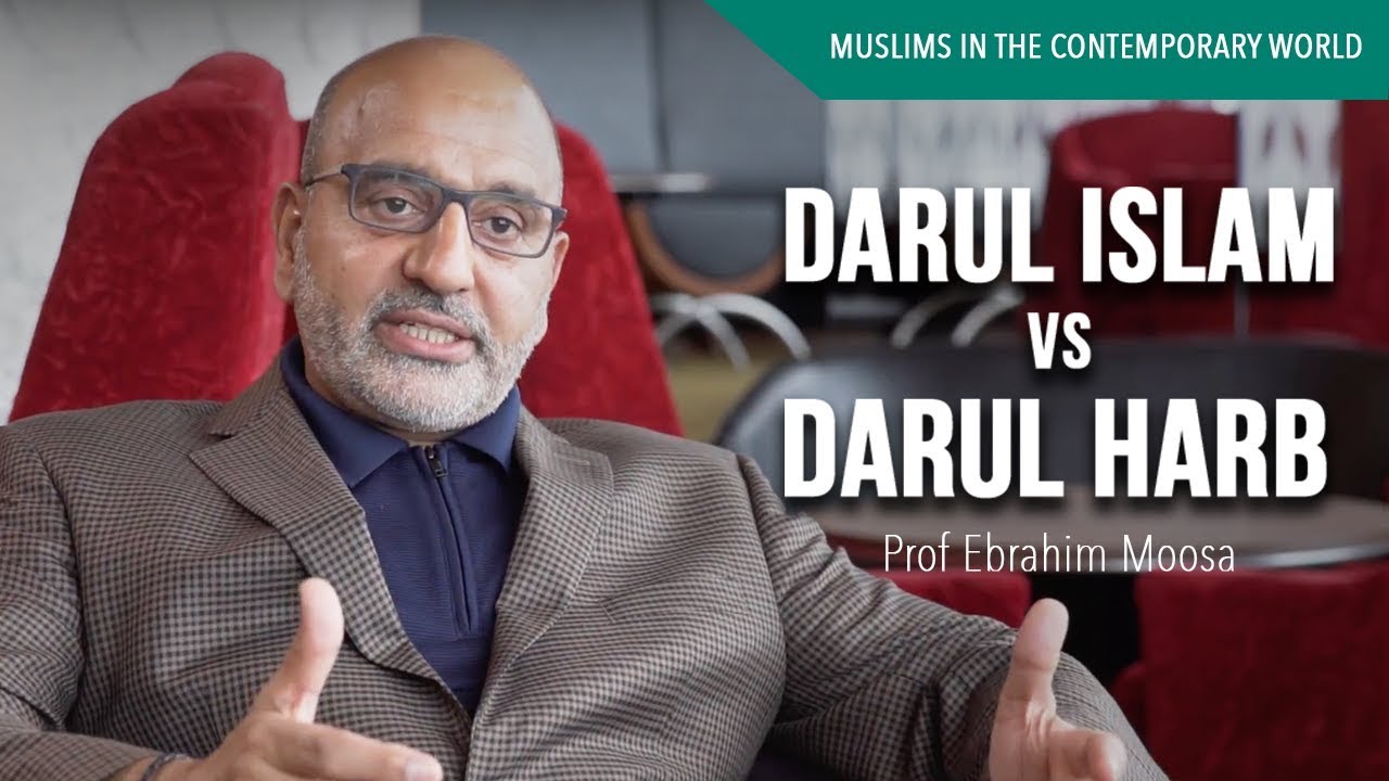 Are Darul Islam and Darul Harb still relevant today? - Prof Ebrahim ...