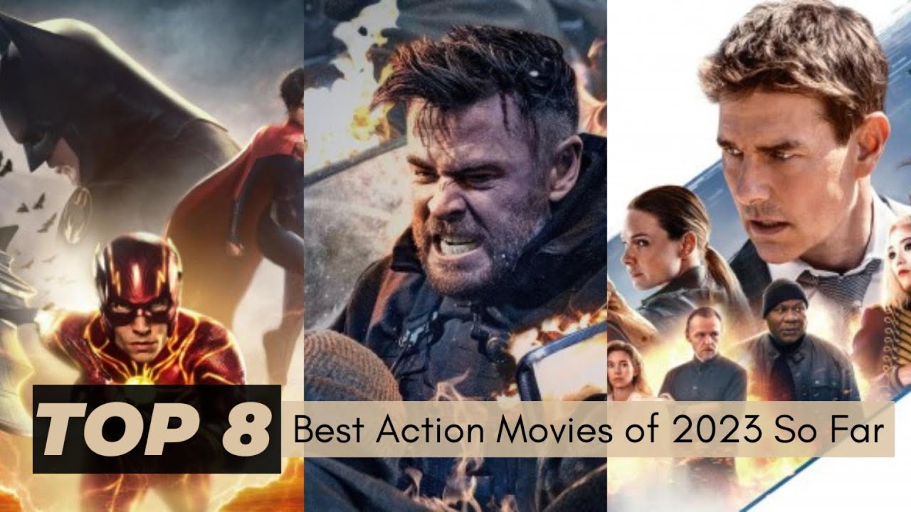 Top 8 Best Action Movies of 2023 So Far - YouTube