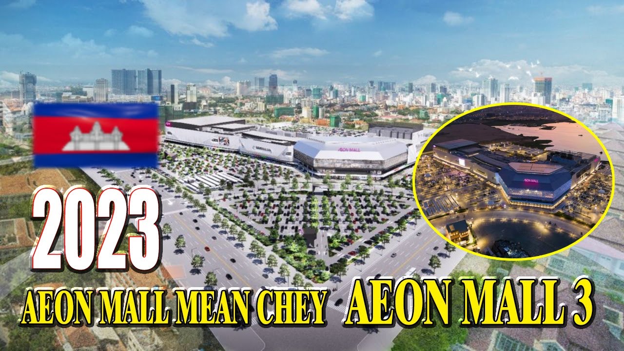 AEON MALL Mean Chey | AEON MALL 3 in Phnom Penh City 2023 - YouTube