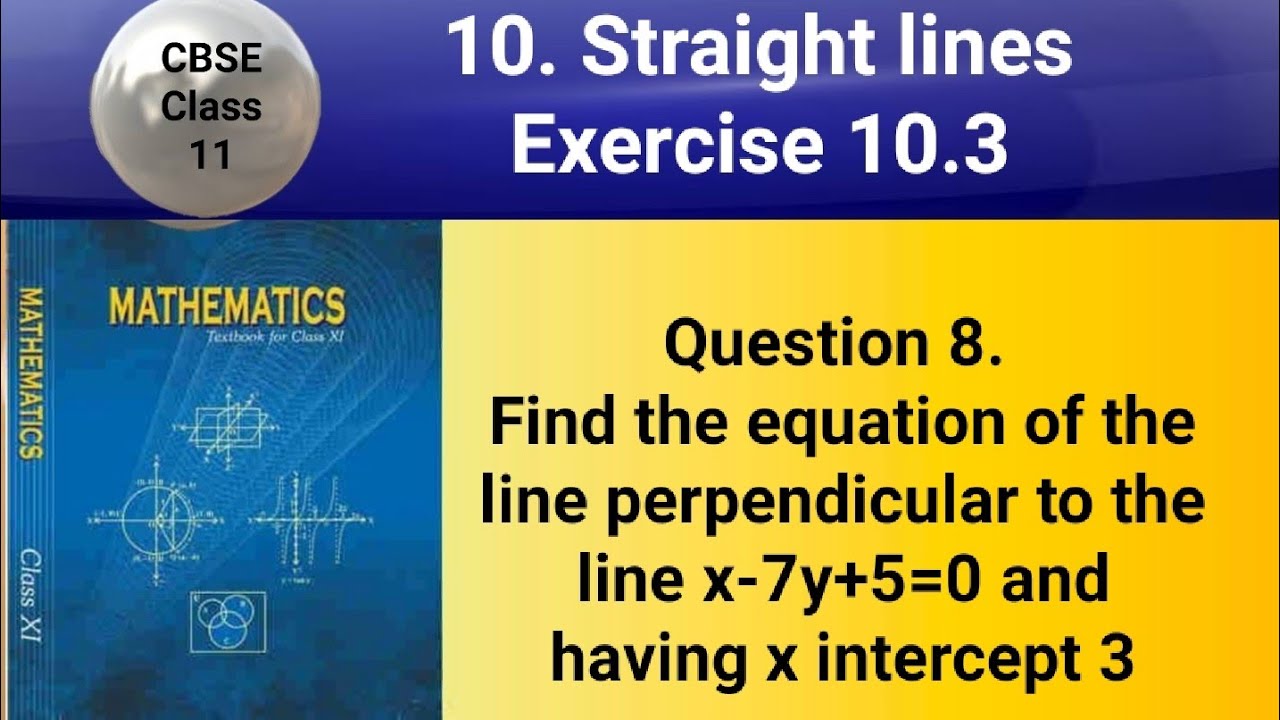 Find The Equation Of The Line Perpendicular To The Line X 7y 5 0 And