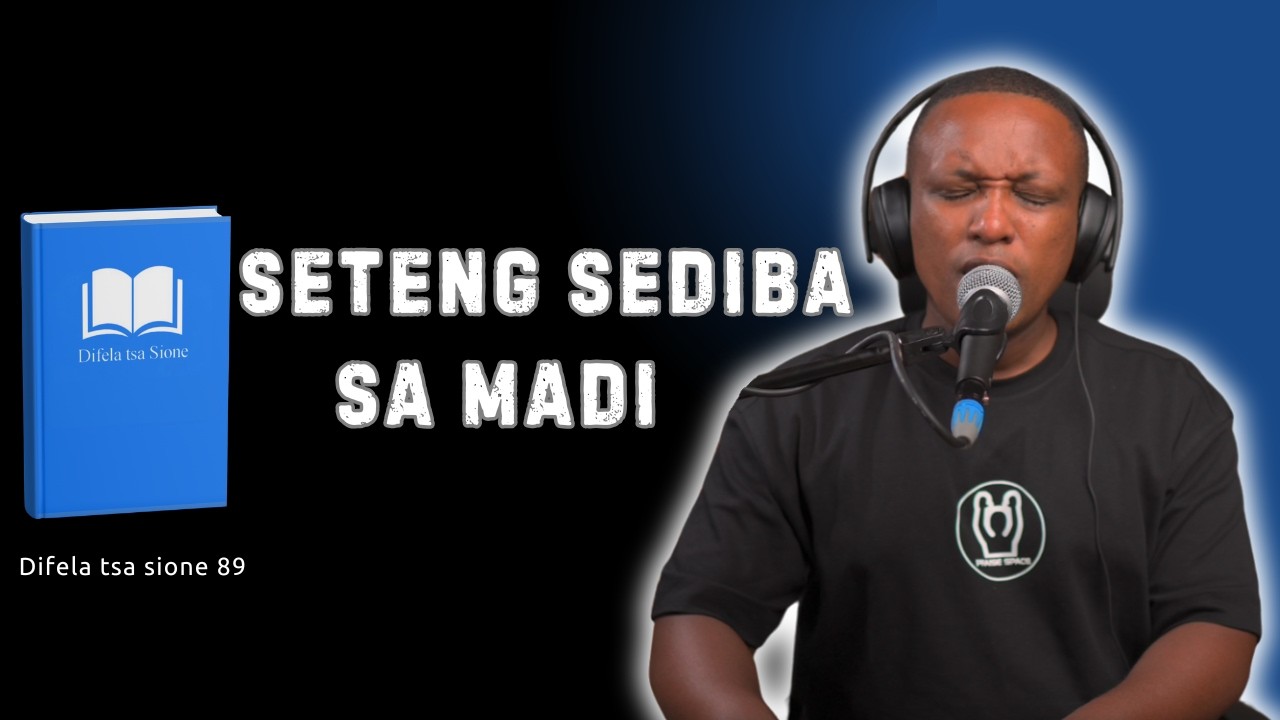 Seteng Sediba Samadi-DIFELA TSA SIONE 89 - YouTube