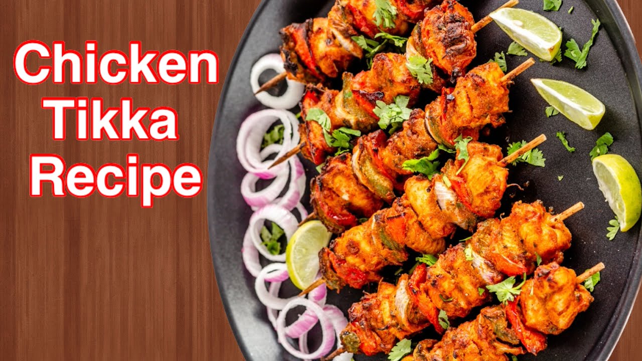Best Chicken Tikka Recipe | How To Make Chicken Tikka | Homemade ...