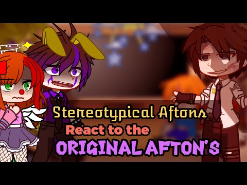 Stereotypical Afton’s REACT to the ORIGINAL || LAST PART || FNaF x Gacha || My AU