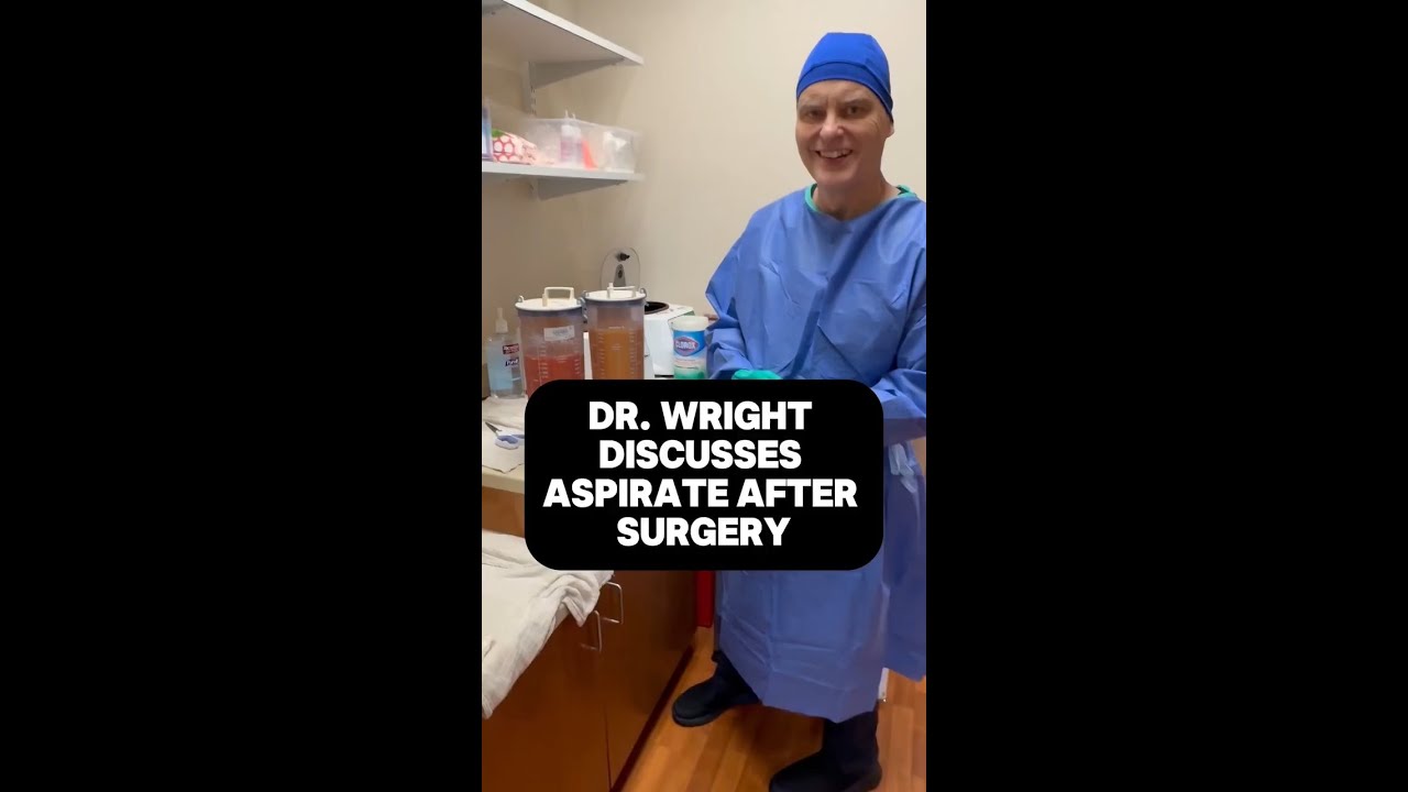 Dr. Wright discusses aspirate after surgery - YouTube