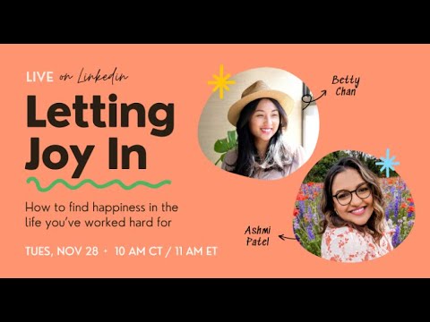 Letting Joy In - Ashmi Patel and Betty Chan - YouTube