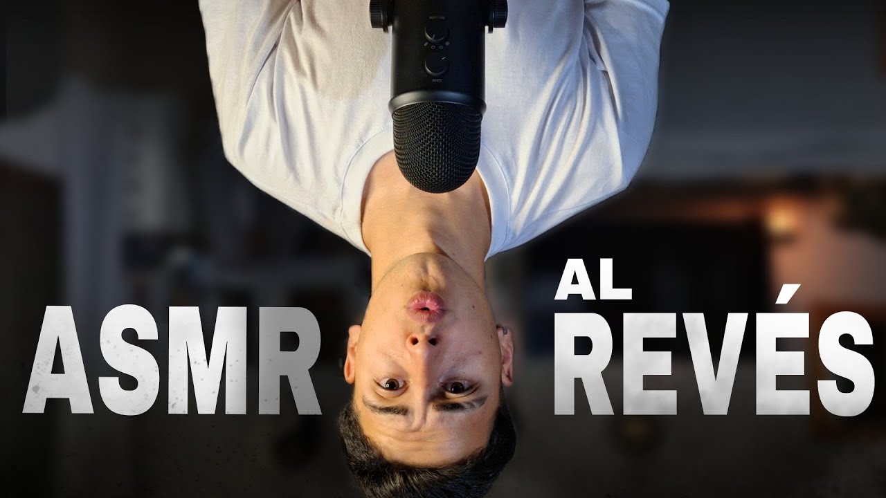 ASMR al REVÉS en Español - YouTube