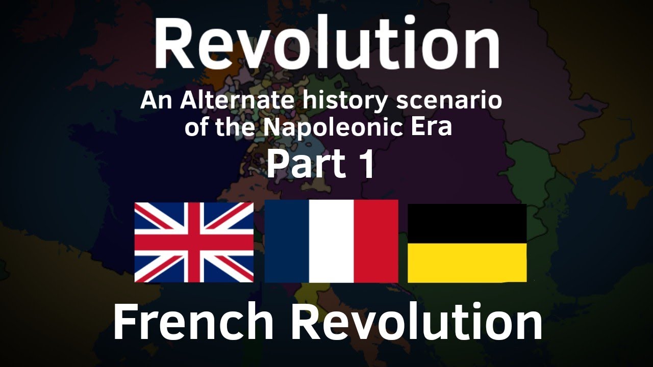 "Revolution" | Part 1 - French Revolution | Alternate History of the ...