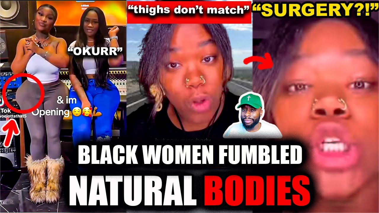 How Black Women’s NATURAL Body Privilege Was WASTED on Surgery and BBLs ...