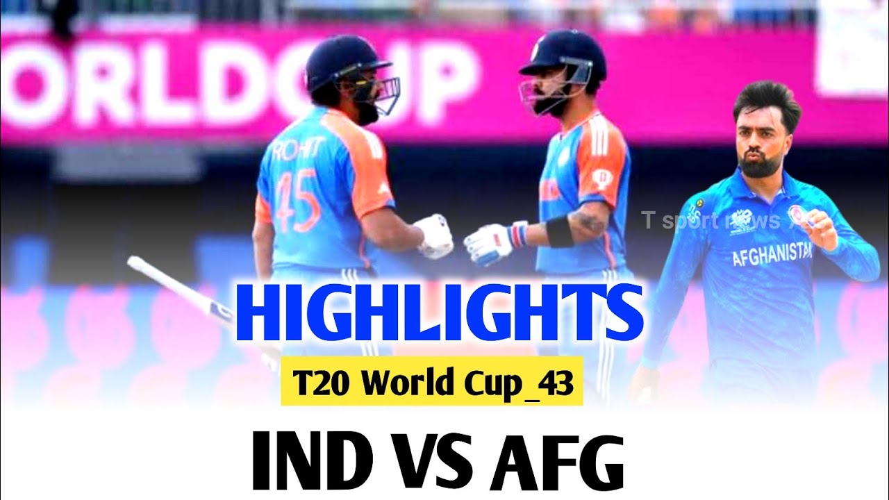 ind vs afg Highlights Match t20 world cup ind vs afg Highlights afg vs ...