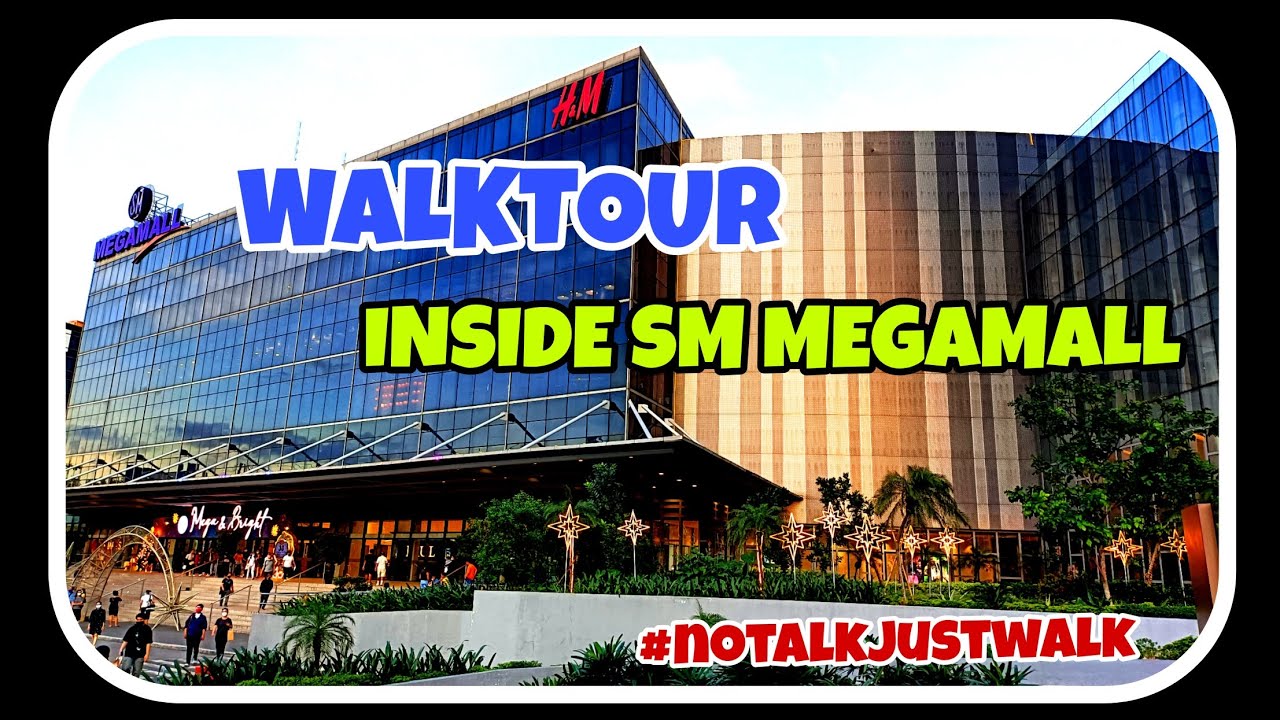 WALK TOUR INSIDE SM MEGAMALL - YouTube