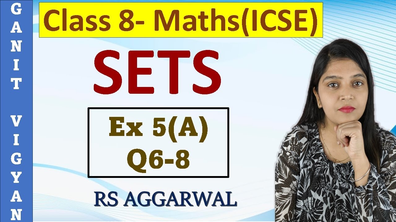 Sets | ICSE class 8 mathematics | Chapter 5 | Ex 5 (A) | Q 6-8 | R S ...
