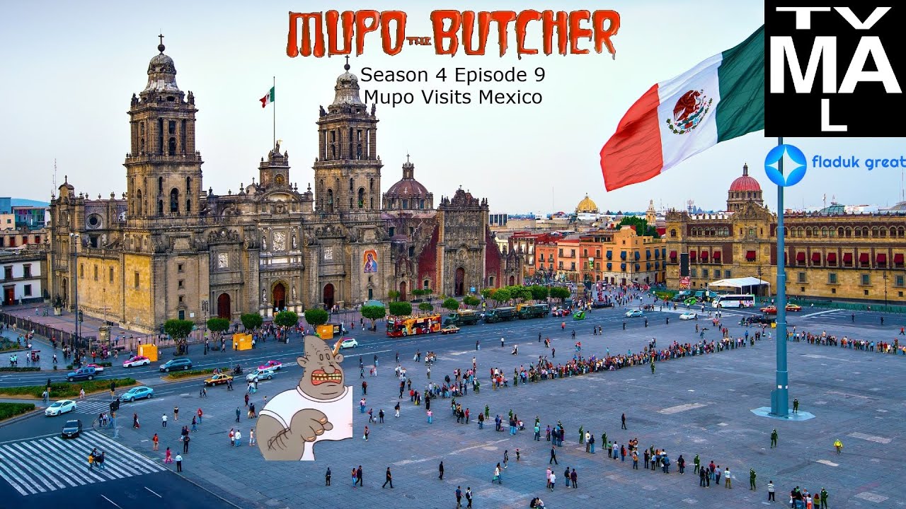 Mupo The Butcher: Season 4 Episode 9: Mupo Visits Mexico - YouTube